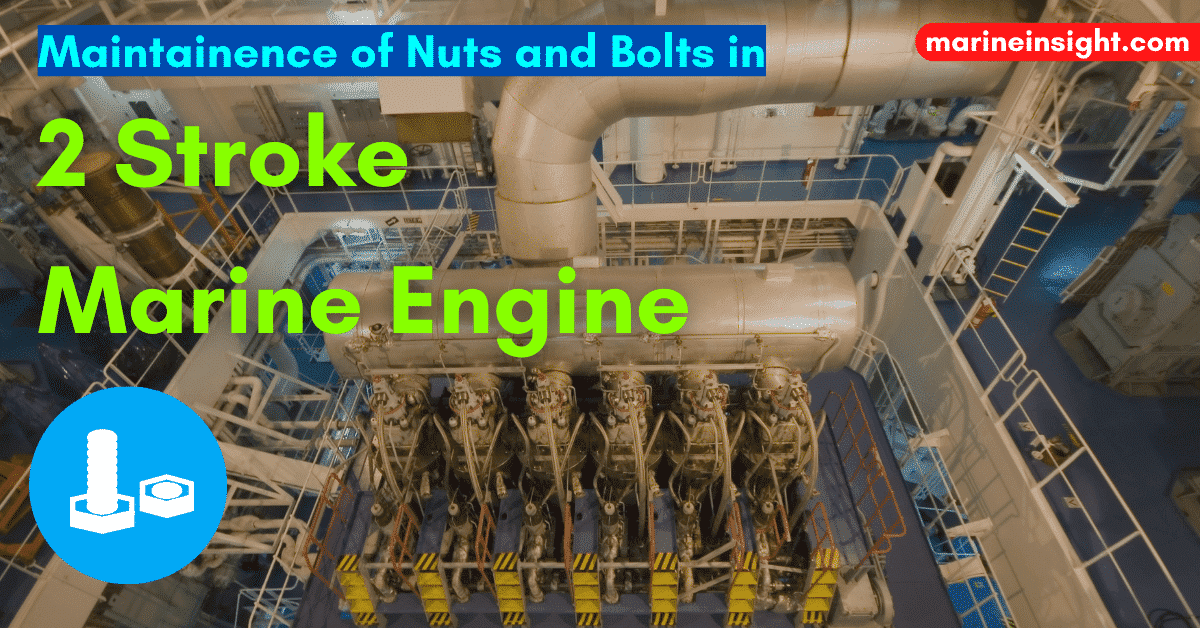 20 Important Tips to Maintain Nuts and Bolts of 2 Stroke Marine Engine