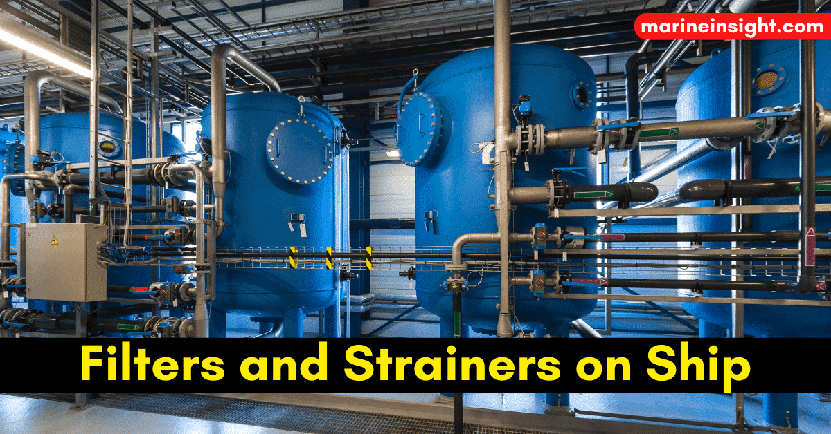Filters and Strainers-Types and uses On Ship.
