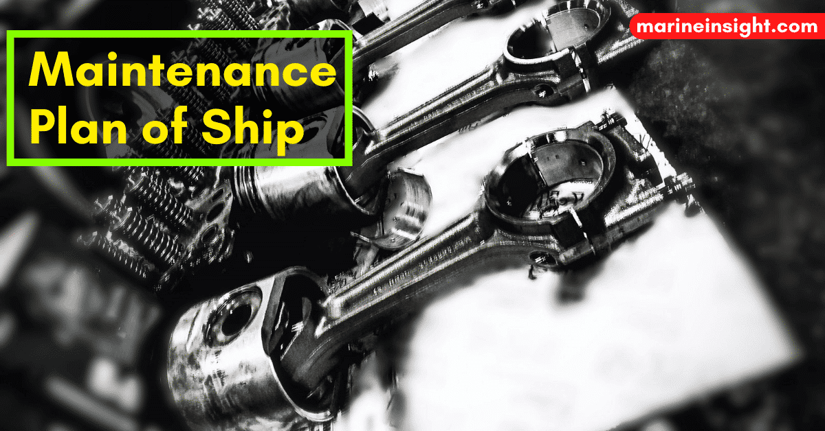 How the Maintenance Plan of Ship is Made?