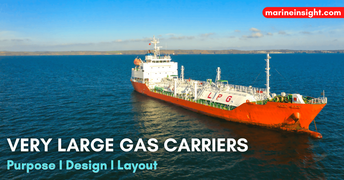 What Are Very Large Gas Carriers (VLGC) - Purpose, Design And Layout