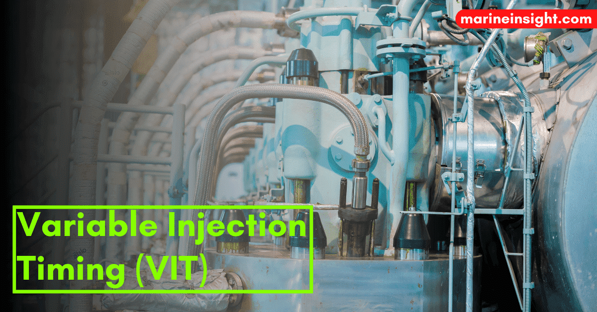 Variable Injection Timing (VIT): What Marine Engineers Must Know?